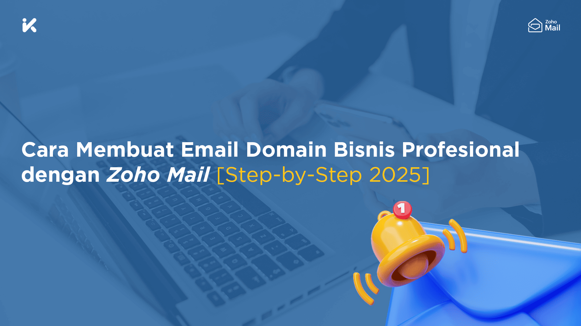 Cara Membuat Email Domain Bisnis Profesional dengan Zoho Mail [Step-by-Step 2025] – Indokrisna ...